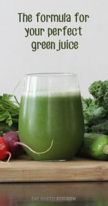 The Formula for Your Perfect Green Juice - Eat Naked Kitchen