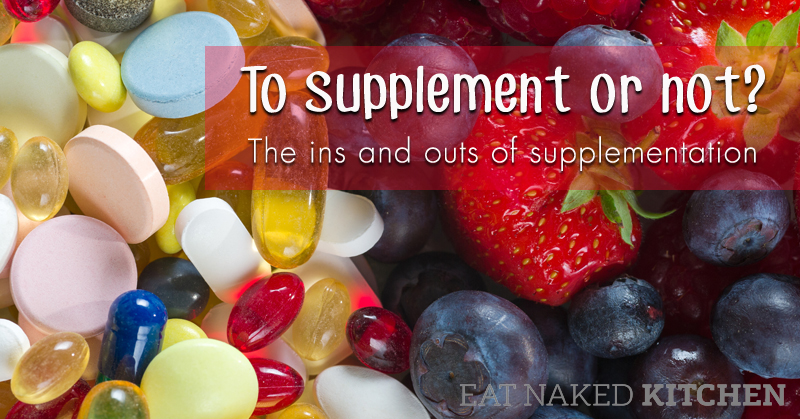 To supplement or not? The ins and outs of dietary supplementation - Eat ...
